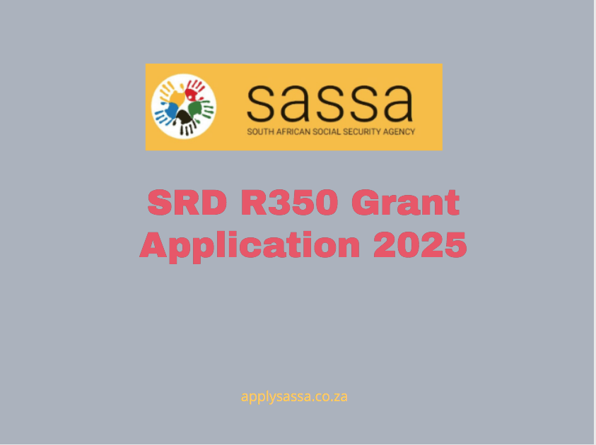 SRD R350 Grant Application 2025 - SASSA Grant 2025
