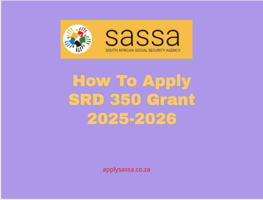 How To Apply SRD 350 Grant 2025-2026 - SASSA Grant 2025