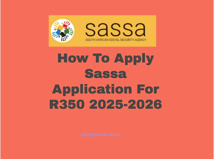 How To Apply Sassa Application For R350 2025-2026