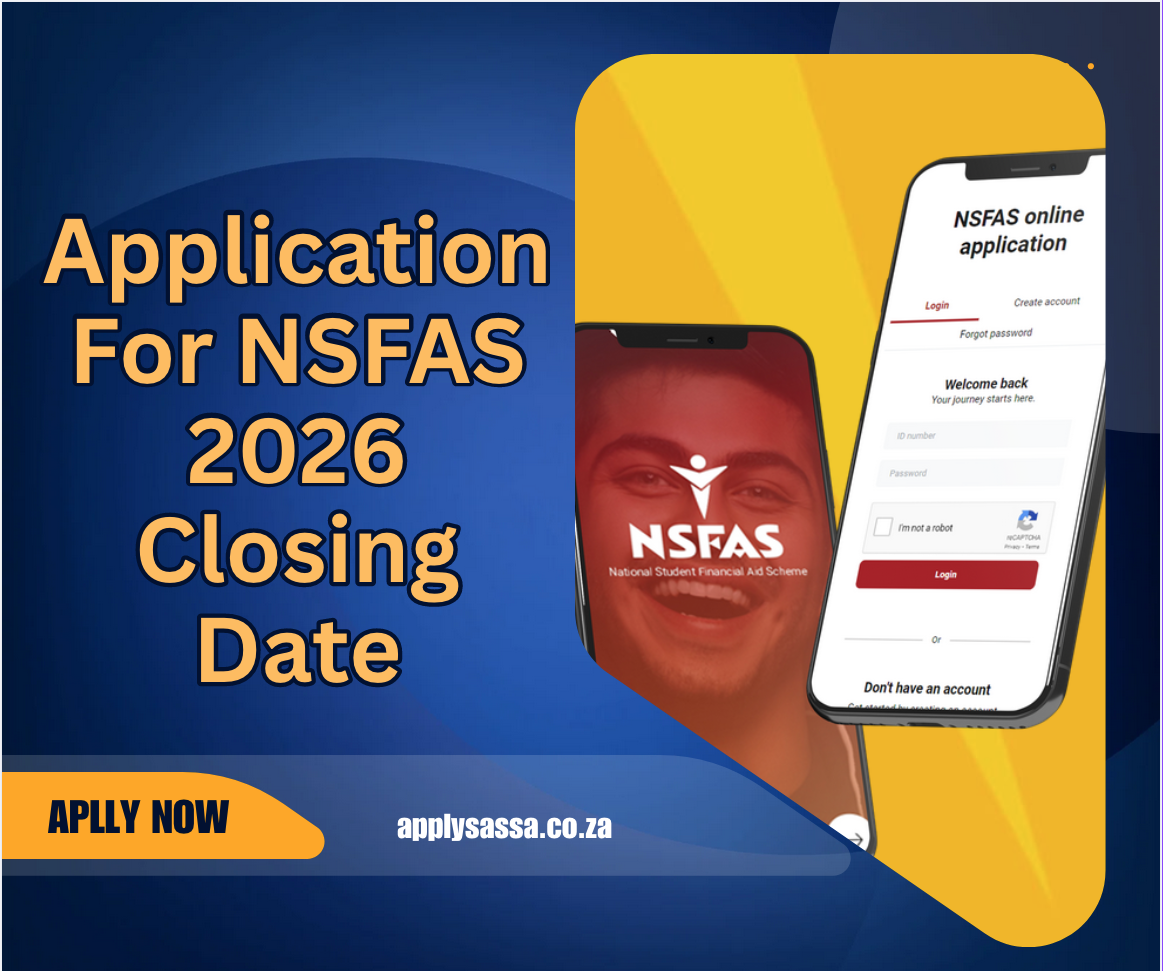 Application For NSFAS 2026 Closing Date - SASSA Grant 2025