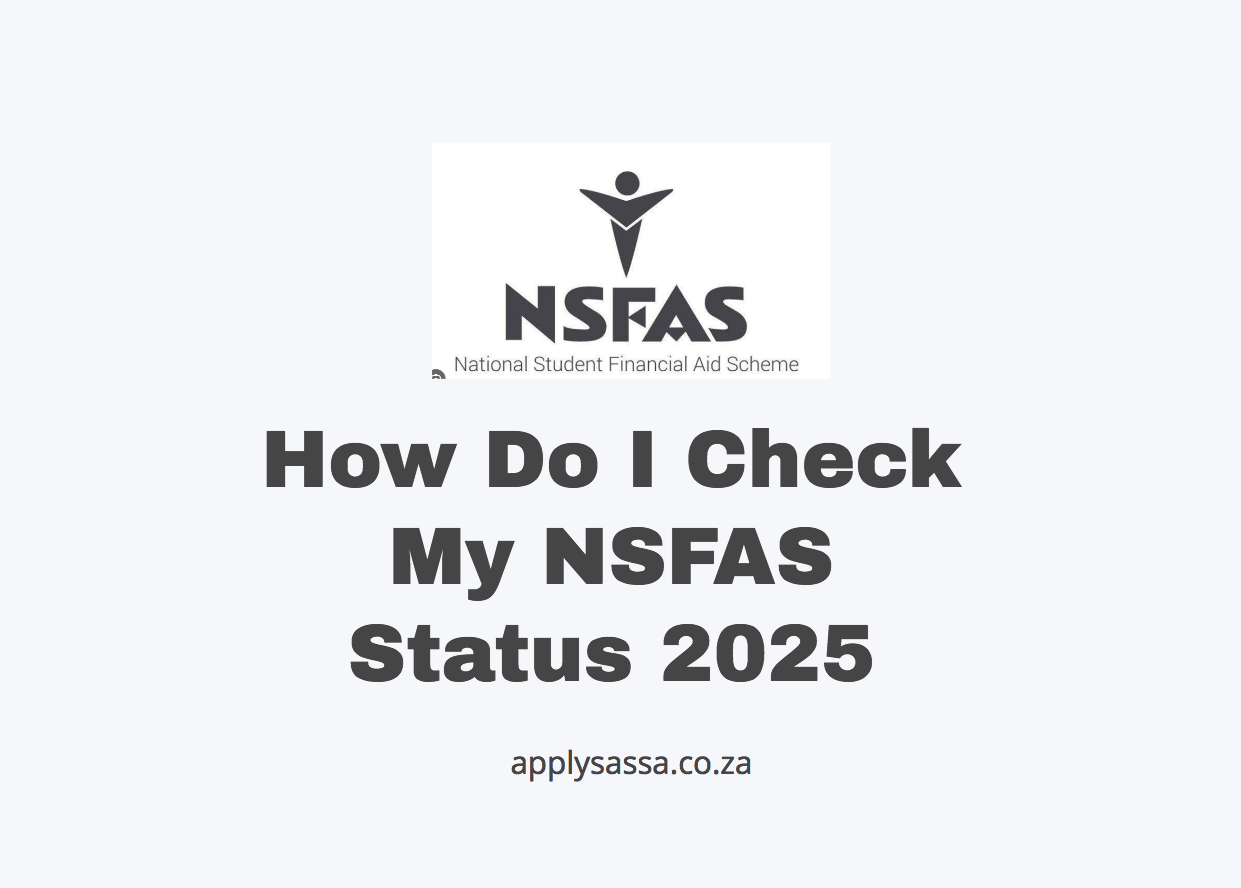 How Do I Check My NSFAS Status 2025 - SASSA Grant 2025